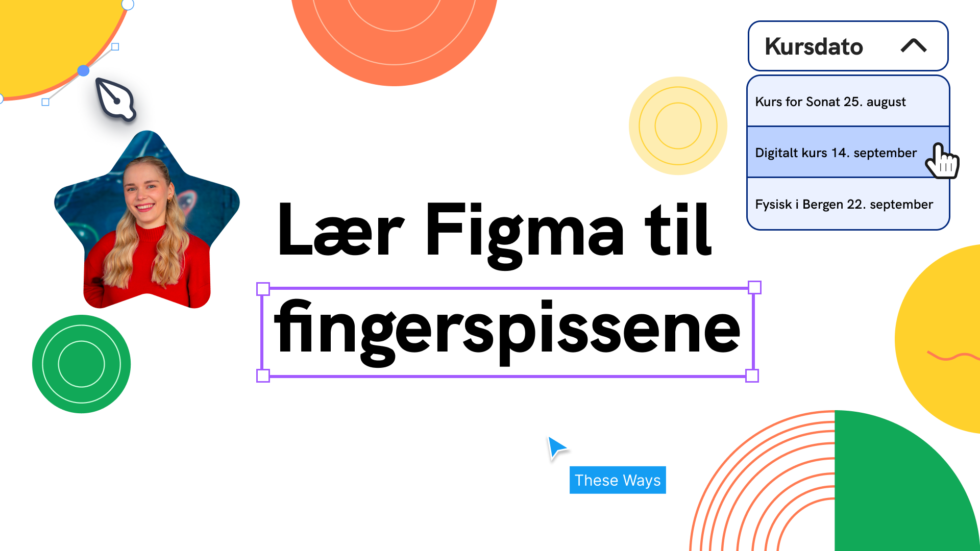 Lær Figma til fingerspissene | These Ways